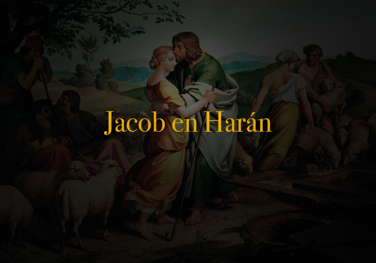 Génesis 29 – Jacob en Harán – Através de las Escrituras