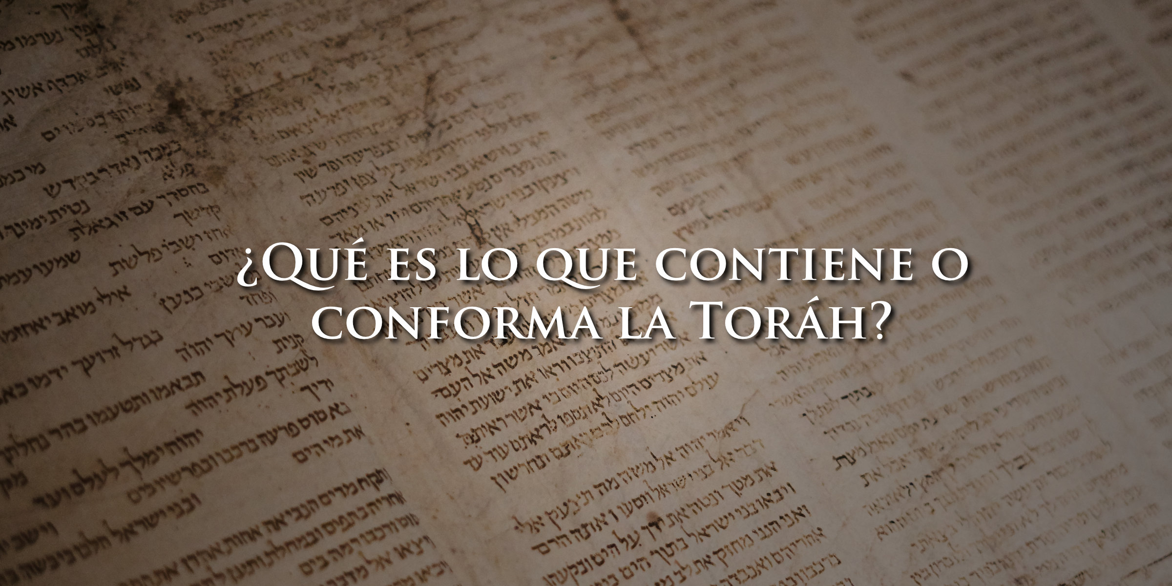 ¿Qué es lo que contiene o conforma la Toráh? – Através de las Escrituras