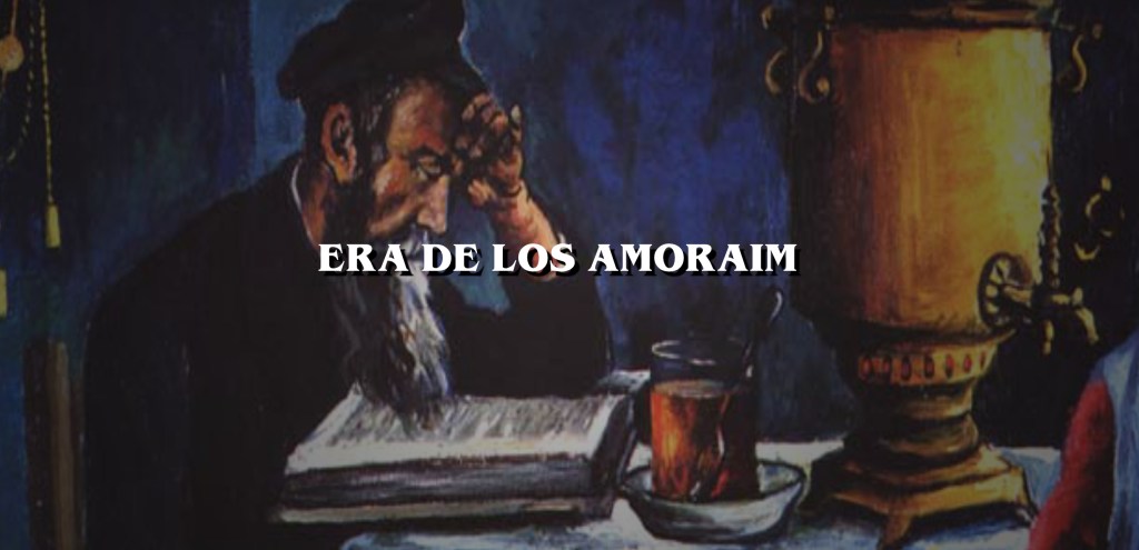Era de los Amoraím – Através de las Escrituras