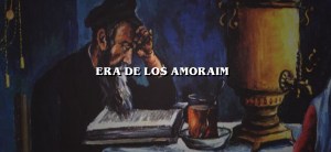 Era de los Amoraím – Através de las Escrituras