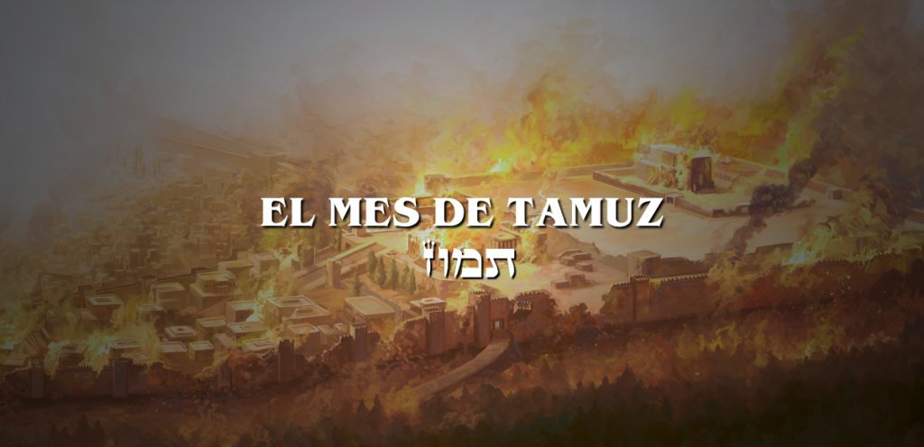 Decimo mes y el Mes (4) de Tamuz – Através de las Escrituras