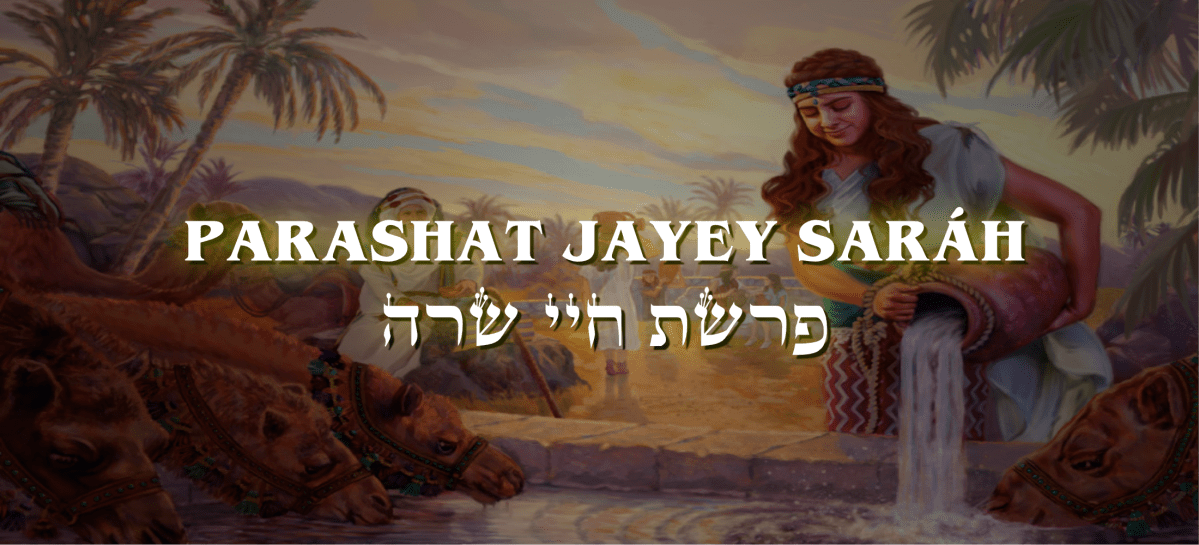 Sobre la Parashát Jayey Saráh – Através de las Escrituras