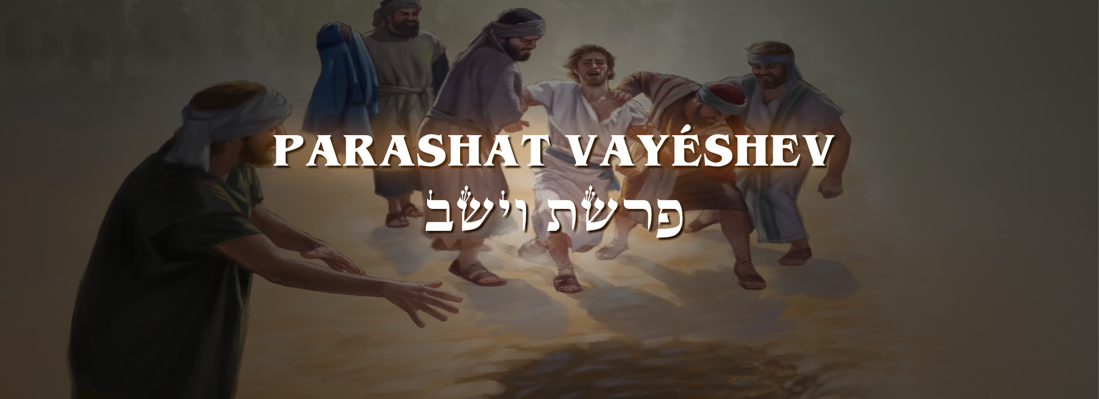 Sobre la Parashat Vayéshev – Através de las Escrituras
