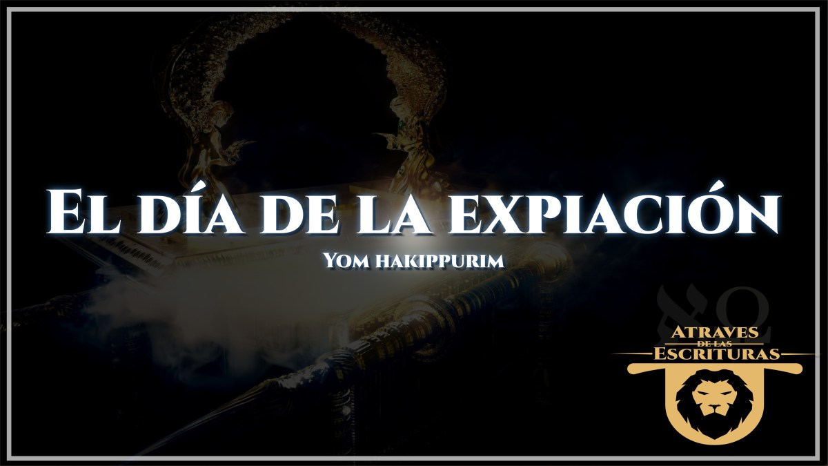 El día de la expiación (Yom kippur) – Através de las Escrituras