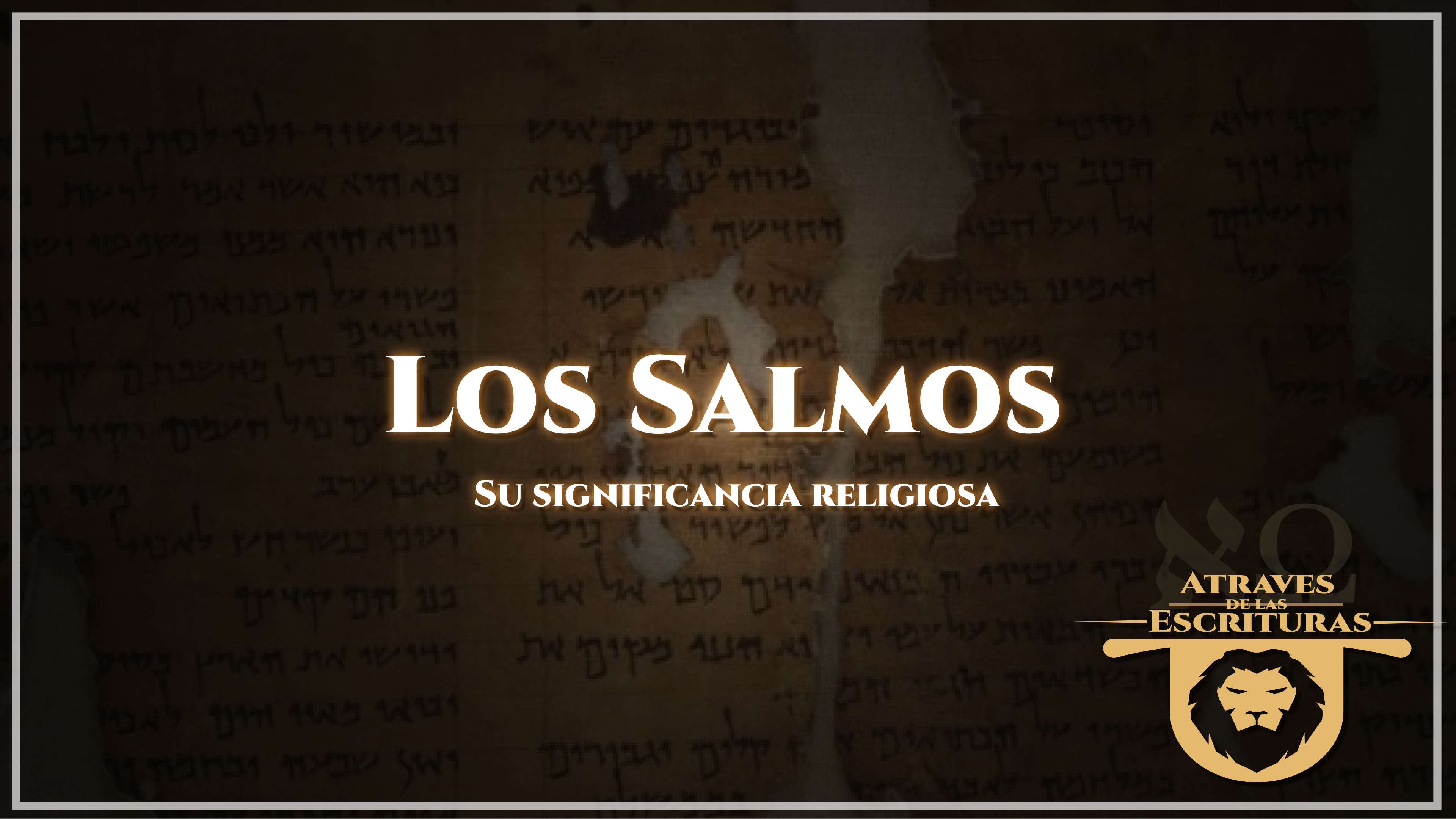 El significado religioso en los Salmos – Através de las Escrituras