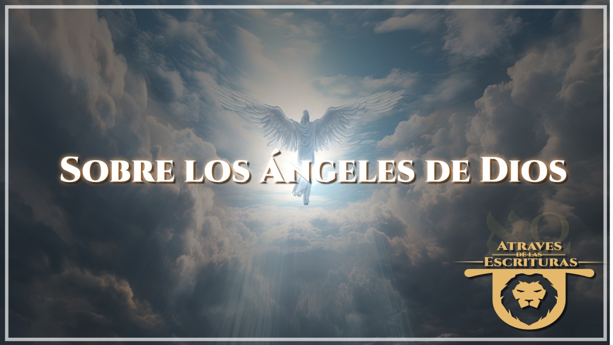 Sobre los Ángeles de Dios – Através de las Escrituras