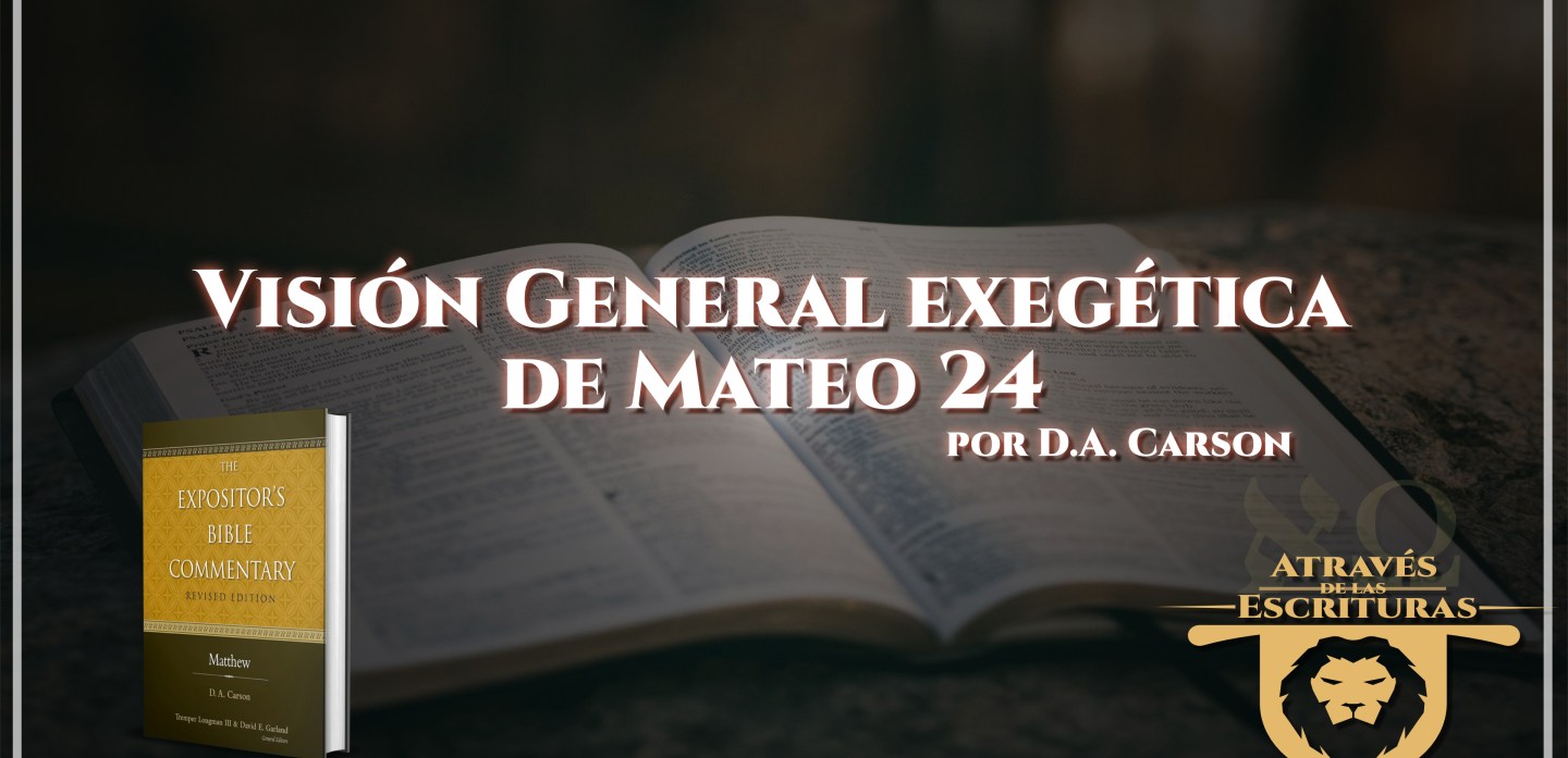 Visión General exegética de Mateo 24 por D.A. Carson – Através de las ...