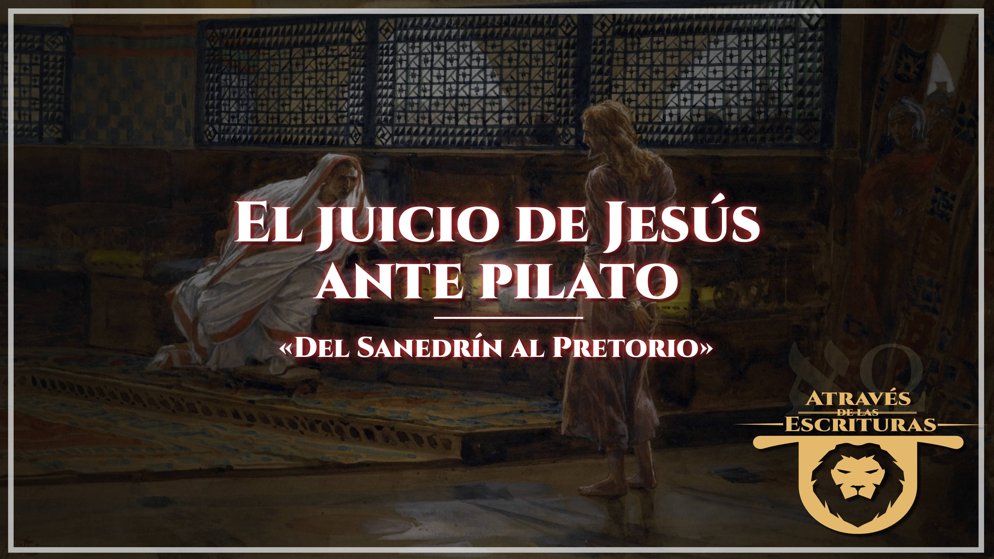 El juicio de Jesús ante Pilato – Através de las Escrituras